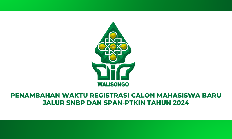PENGUMUMAN PENAMBAHAN WAKTU REGISTRASI CALON MAHASISWA BARU JALUR SNBP DAN SPAN-PTKIN TAHUN 2024 ...